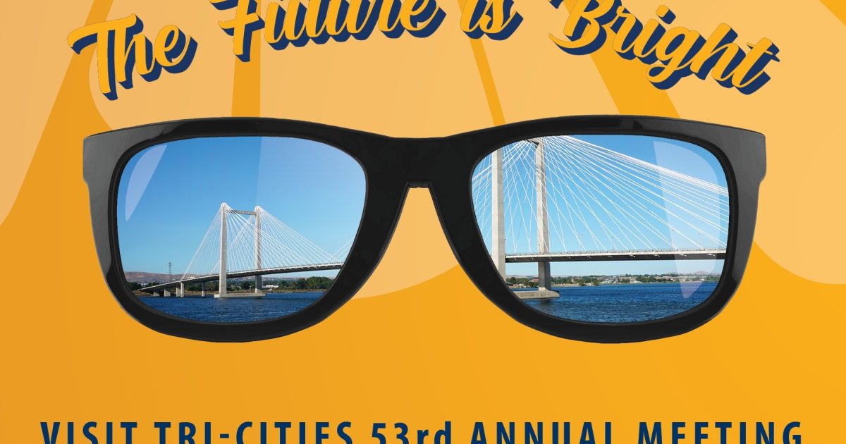 Visit Tri-Cities 53rd Annual Meeting Tri-Cities Tourism: The Future is ...